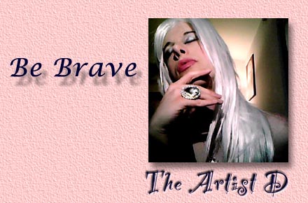 Be Brave - Transgender Forum : Transgender Forum