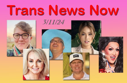 Trans News Now 3/11/24 - Transgender Forum : Transgender Forum